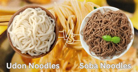 Udon Vs Soba Noodles A Comprehensive Comparison And Guide Beanskitchen