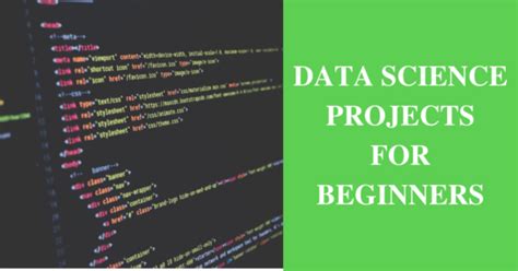 Top Data Science Projects For Beginners