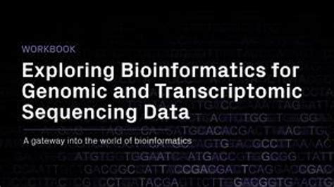 Exploring Bioinformatics For Genomic And Transcriptomic Sequencing Data