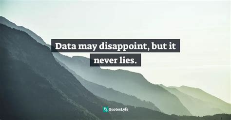 Data May Disappoint But It Never Lies Quote By Jay Samit Disrupt