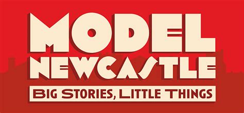 Model Newcastle Newcastle Museum