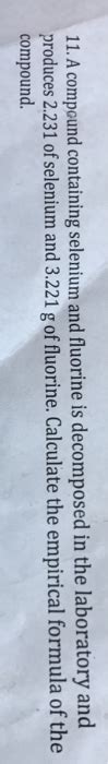 Solved A Compound Containing Selenium And Fluorine Is