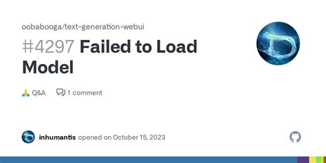 Failed To Load Model · Oobabooga Text Generation Webui · Discussion 4297 · Github
