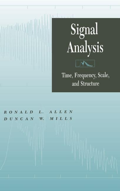 Signal Analysis Time Frequency Scale And Structure Hardcover