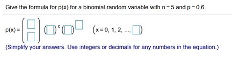 solved give the formula for p x for a binomial random