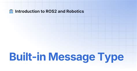 Built In Message Type Introduction To ROS And Robotics