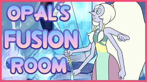 Steven Universe Opal S Fusion Room Fan Art YouTube