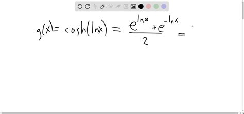 solved 30 45 find the derivative simplify where possible g x cosh lnx