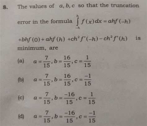 Solved 8 The Values Of A B C So That The Truncation Error In The Formula ∈tlimits H Hf X
