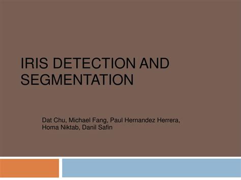 Ppt Iris Detection And Segmentation Powerpoint Presentation Free Download Id 5837274