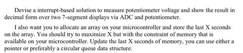 Solved Devise A Interrupt Based Solution To Measure Potentiometer