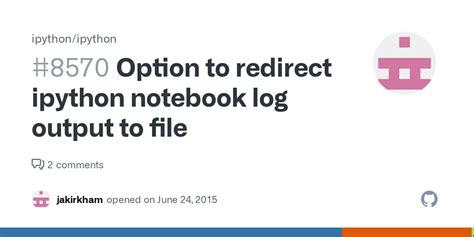 Option To Redirect Ipython Notebook Log Output To File · Issue 8570