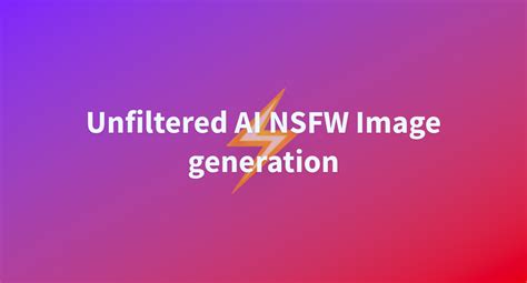 Unfiltered AI NSFW Image generation - a Hugging Face Space by yingzhac