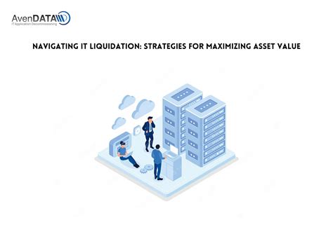 Navigating It Liquidation Strategies For Maximizing Asset Value By Williamsmth Aug 2023