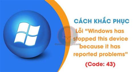 Hướng Dẫn Sửa Lỗi Windows Has Stopped This Device Because It Has