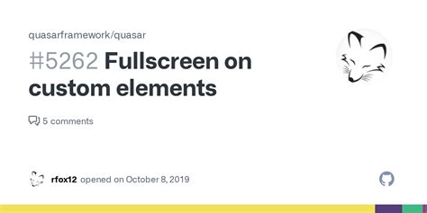 Fullscreen On Custom Elements · Issue 5262 · Quasarframeworkquasar · Github