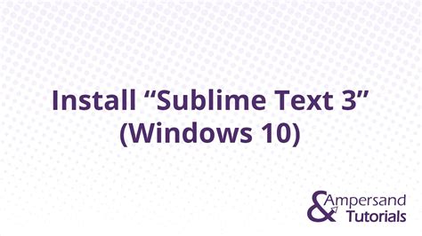 How To Install Sublime Text 3 In Windows 10 Youtube