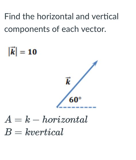 Find The Horizontal And Vertical Components Of Each Vector Vector K
