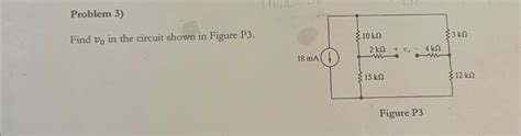 Solved Find V0 In The Circuit Shown In Figure P3 Figure P3 Chegg Com