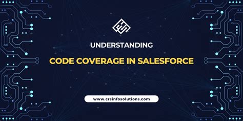Understanding Code Coverage In Salesforce Crs Info Solutions