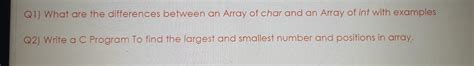 Solved Q What Are The Differences Between An Array Of Char Chegg Com