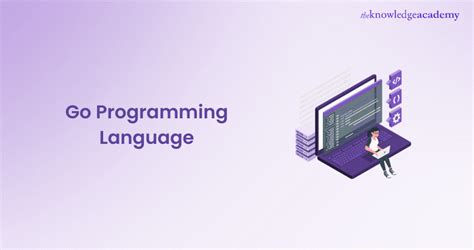 What Is Go Programming Language Key Features And Applications