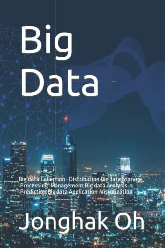 Big Data Big Data Collection · Distribution Big Data Storage ·processing ·management Big Data