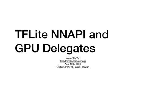 tflite nnapi and gpu delegates ppt