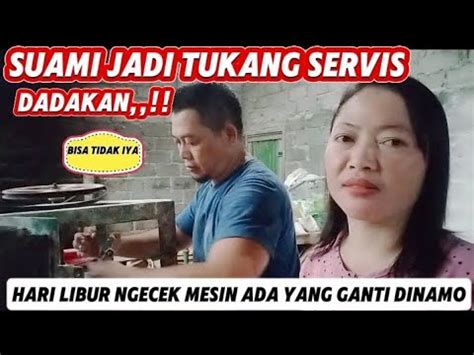 suami jadi tukang servis dadakan,,!! hari libur ngecek mesin ada yang ganti dinamo - YouTube