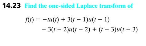 Solved 14 23 Find The One Sided Laplace Transform Of