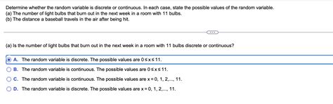Solved Determine whether the random variable is ﻿discrete or | Chegg.com
