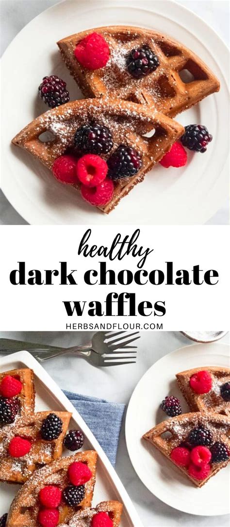Healthy Dark Chocolate Waffles Herbs And Flour Recipe Chocolate