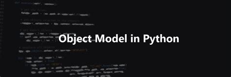 Object Model In Python Understanding Internals