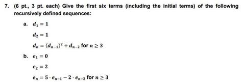 Solved 7 6 Pt 3 Pt Each Give The First Six Terms