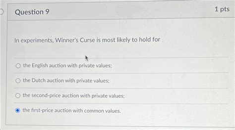 Solved Question 91 ﻿ptsIn experiments, Winner's Curse is | Chegg.com