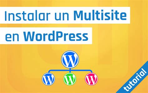 Wordpress Multisite Español Cómo Instalar Un Multisitio Javier Menoyo