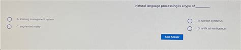Solved Natural Language Processing Is A Type Ofa ﻿learning