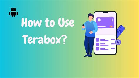 How to Use Terabox, A Comprehensive Guide