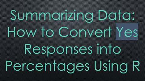 Summarizing Data How To Convert Yes Responses Into Percentages Using R