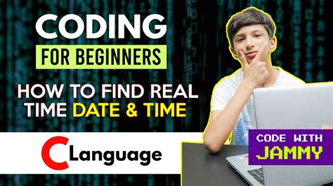 How To Find Current Date And Time In C Language In Hindi For Beginners Code With Jammy Youtube
