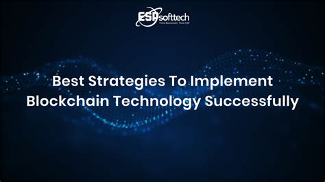 best strategies to implement blockchain technology successfully