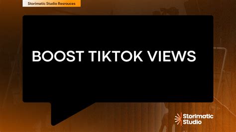 Boost TikTok Views Secrets To Trending Fast Storimatic Studio