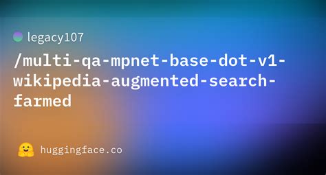 legacy107 multi qa mpnet base dot v1 wikipedia augmented search farmed