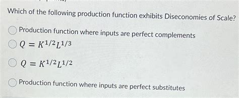 Solved Which Of The Following Production Function Exhibits