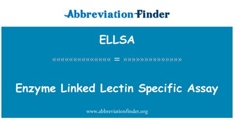 Ellsa Stands For Enzyme Linked Lectin Specific Assay Abbreviation Finder