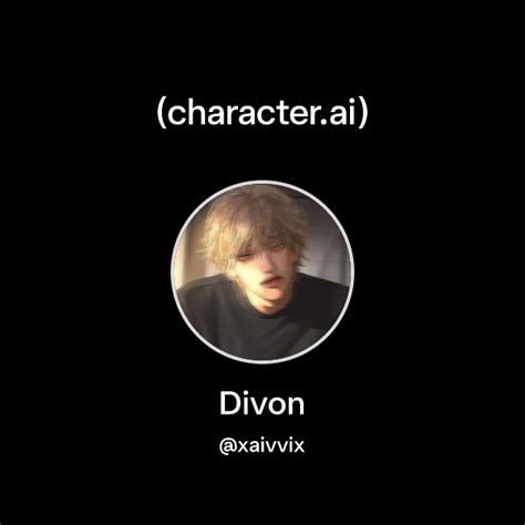 Chat With Divon Characterai Ai Chat Reimaginedyour Words Your