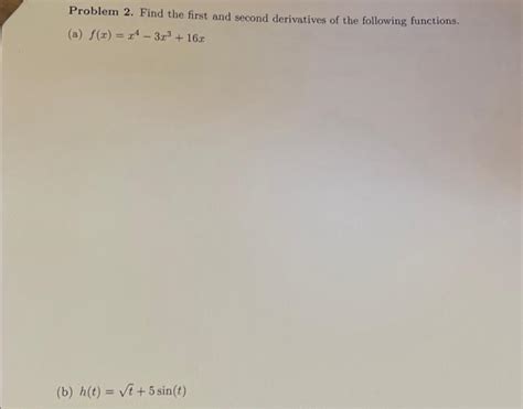 Solved Problem 2 Find The First And Second Derivatives Of