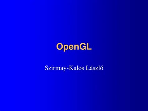 Ppt Opengl Powerpoint Presentation Free Download Id4229621