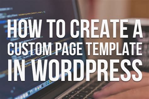 Create A Custom Page Template In WordPress