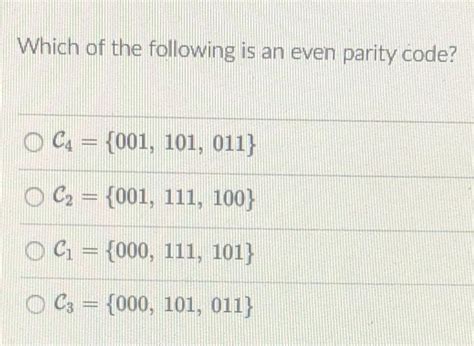 Solved Which Of The Following Is An Even Parity Code